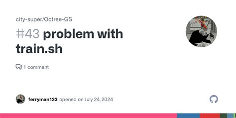 problem with train sh · issue 43 · city super octree gs · github