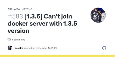 135 Cant Join Docker Server With 135 Version · Issue 583 · Allthemodsatm 6 · Github