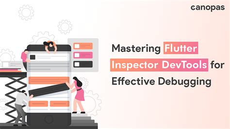 Optimizing Flutter Apps Mastering Flutter Inspector Devtools For Effective Debugging By Sneha