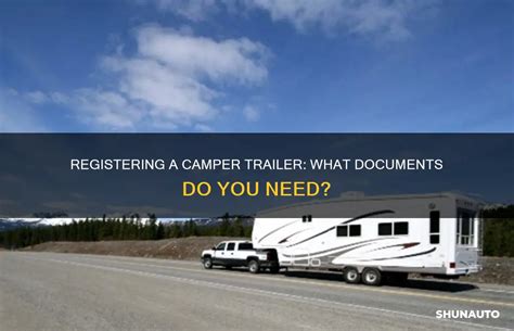 Registering A Camper Trailer What Documents Do You Need Shunauto