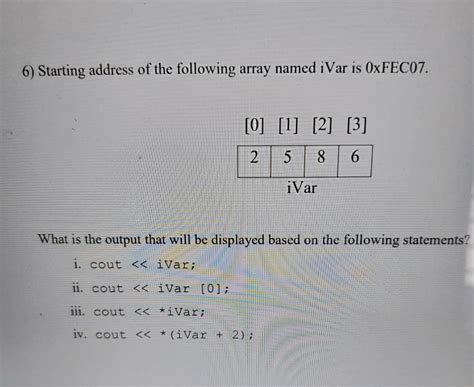 Solved 6 Starting Address Of The Following Array Named I