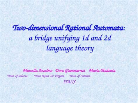 Pptx Two Dimensional Rational Automata A Bridge Unifying 1d And 2d