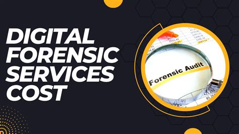 Digital Forensic Services Cost Unveiling The Truth Invest Issue