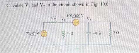 Solved Calculate V1 And V2 In The Circuit Shown In Fig Chegg Com