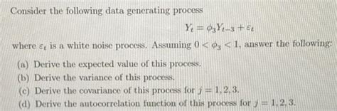 Solved Consider The Following Data Generating Process Chegg