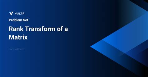 1632 Rank Transform Of A Matrix Solutions And Explanation Vultr Docs