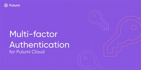 Pulumi Cloud Adds Multi Factor Authentication Pulumi Blog