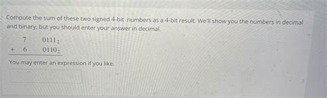 Solved Compute The Sum Of These Two Signed 4 Bit Numbers As
