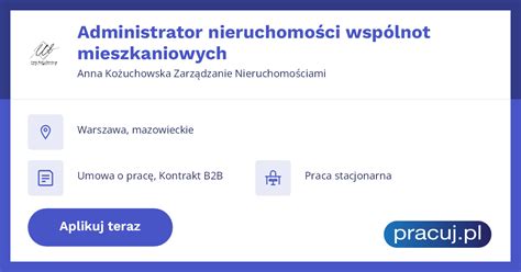 Oferta Pracy Administrator Nieruchomości Wspólnot Mieszkaniowych Anna Kożuchowska Zarządzanie