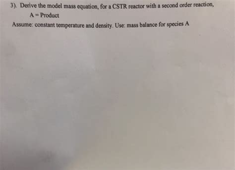 Solved 3 Derive The Model Mass Equation For A Cstr