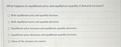 Solved What Happens To Equilibrium Price And Equilibrium