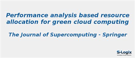 Performance Analysis Based Resource Allocation S Logix