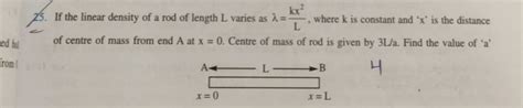 If The Linear Density Of A Rod Of Length L Varies As Lambda Frac M