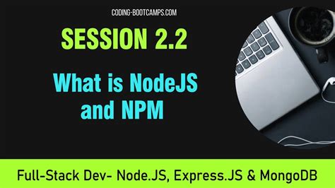 Full Stack Development Session 22 What Is Nodejs And Npm Lets Code 1 Youtube