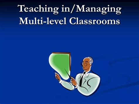 Ppt Teaching Inmanaging Multi Level Classrooms Powerpoint