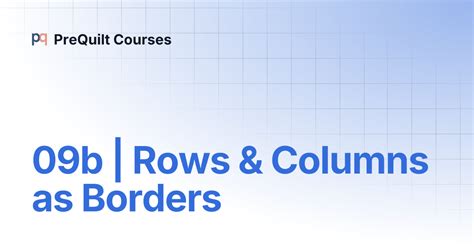 09b Rows And Columns As Borders Prequilt Courses