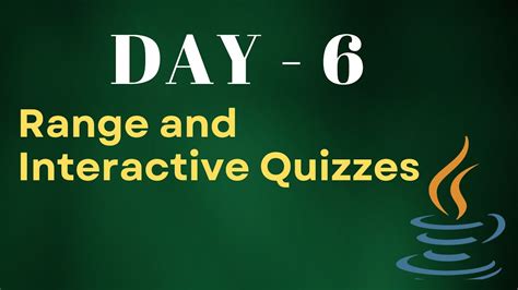 Range And Interactive Quizzes Day 6 Java Tutorial For Beginners