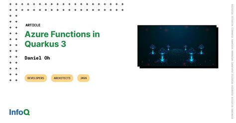 Dive Into This Infoq Article Where Daniel Oh Explores How Quarkus