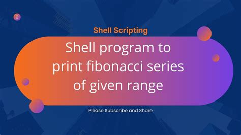 Shell Program To Print Fibonacci Series Of Given Range Youtube
