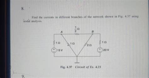 8 Find The Currents In Different Branches Of The Network Shown In Fig 4