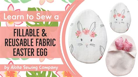 How To Sew A Fillable And Reusable Fabric Easter Egg 6 Pattern Sizes