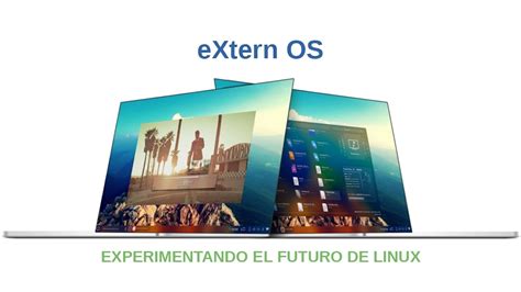 Extern Os The Distro To Experience The Future Of Gnu Linux