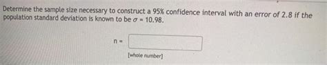 Solved Determine The Sample Size Necessary To Construct A
