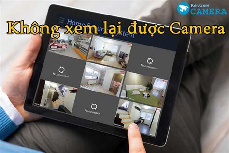 LỖi Camera Không Xem Lại được Nguyên Nhân Và Giải Pháp Khắc Phục