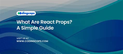 What Are React Props A Simple Guide