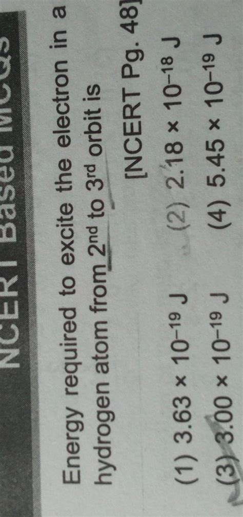 Energy Required To Excite The Electron In A Hydrogen Atom From 2nd To 3r