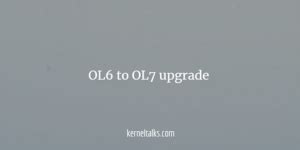 How To Upgrade From Oracle Linux To Oracle Linux Kernel Talks