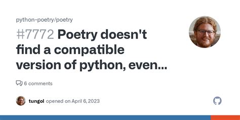 Poetry Doesn T Find A Compatible Version Of Python Even Though One Is Available Issue