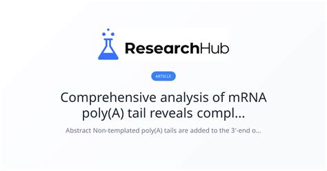 Comprehensive Analysis Of Mrna Polya Tail Reveals Compl Researchhub