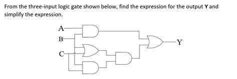 Solved From The Three Input Logic Gate Shown Below Find The
