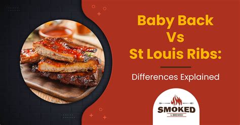 What Is The Difference Between St Louis Style Ribs And Baby Back Ribs