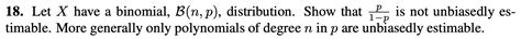 Solved Let X Have A Binomial B N P Distribution Show Chegg