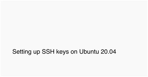 Setting Up Ssh Keys On Ubuntu 2004