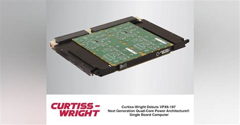 Curtiss Wright Debuts Next Generation Quad Core Power Architecture® Single Board Computer