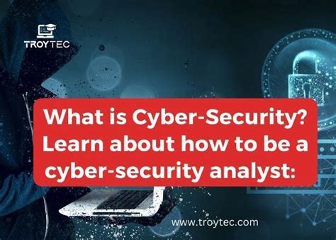 what is cyber security learn about how to be a cyber security analyst by troytec blog medium