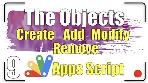 how to create and modify the object apps script 9 youtube