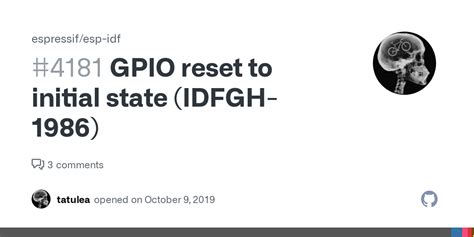 gpio reset to initial state idfgh 1986 · issue 4181 · espressif esp