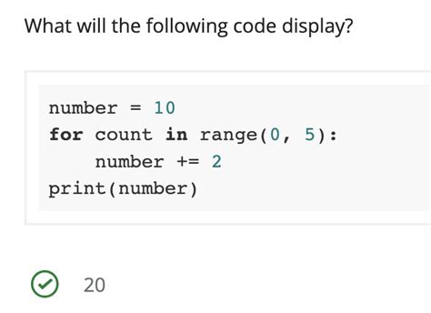 solved what will the following code display number 10 for