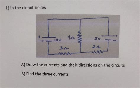 solved 1 in the circuit below a draw the currents and