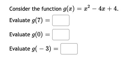 solved consider the function g x x2−4x 4 evaluate g 7