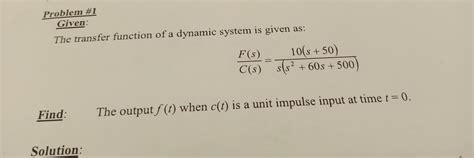Solved Given The Transfer Function Of A Dynamic System Is Chegg