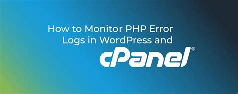 How To Monitor Php Error Logs In Wordpress And Cpanel Cpanel