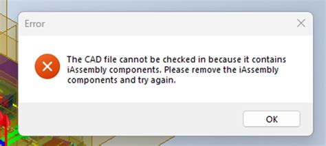 the cad file cannot be checked in because it contains iassembly