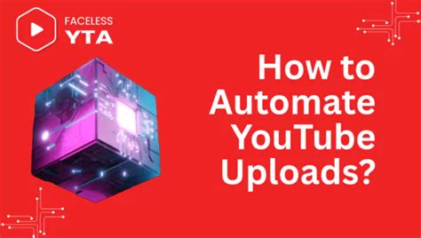 How To Automate Youtube Uploads 9 Powerful Ways To Save Time