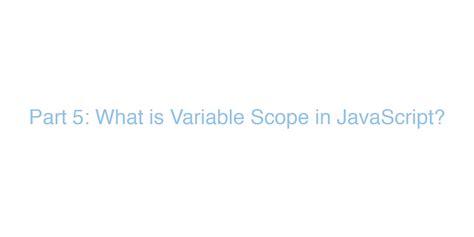 part 5 what is variable scope in javascript by bret doucette medium