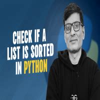 Check If A List Is Sorted In Python GeeksforGeeks Videos
